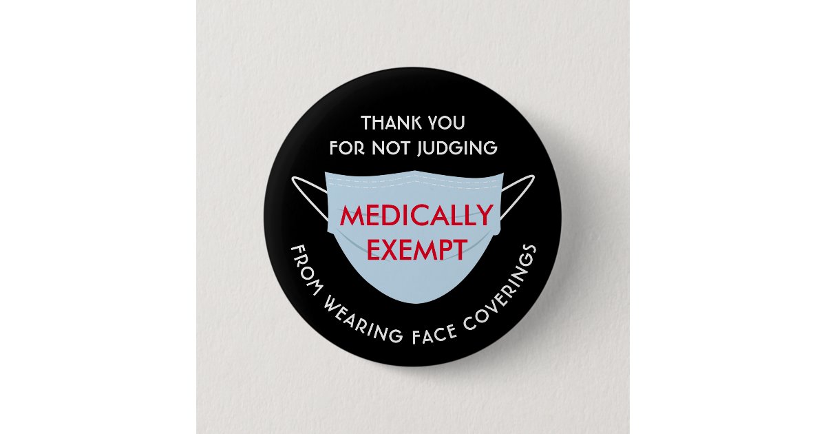 Face Mask Medically Exempt 6 Cm Round Badge | Zazzle