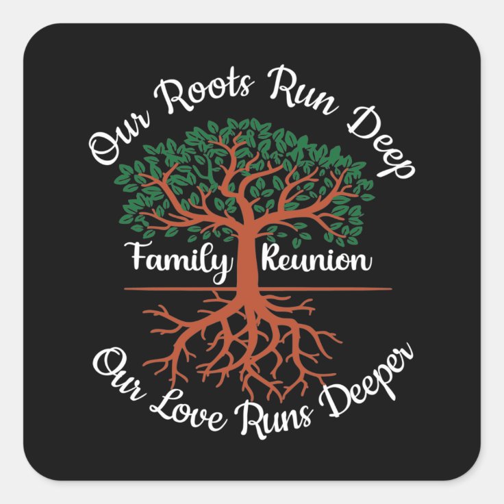 Family Reunion Our Roots Run Deep Tree Square Sticker | Zazzle