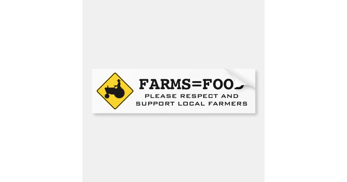 Farms=Food Respect and Support Farmers Bumper Sticker | Zazzle