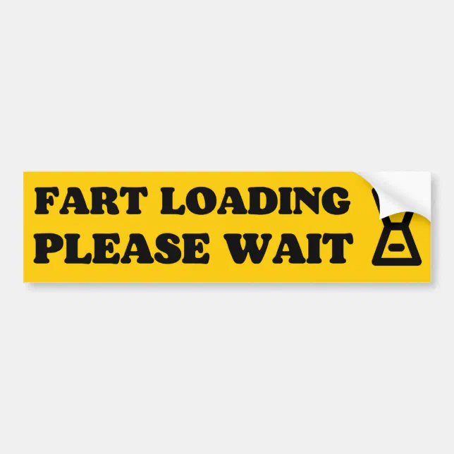 Fart Loading Please Wait - offensive Bumper Sticker | Zazzle