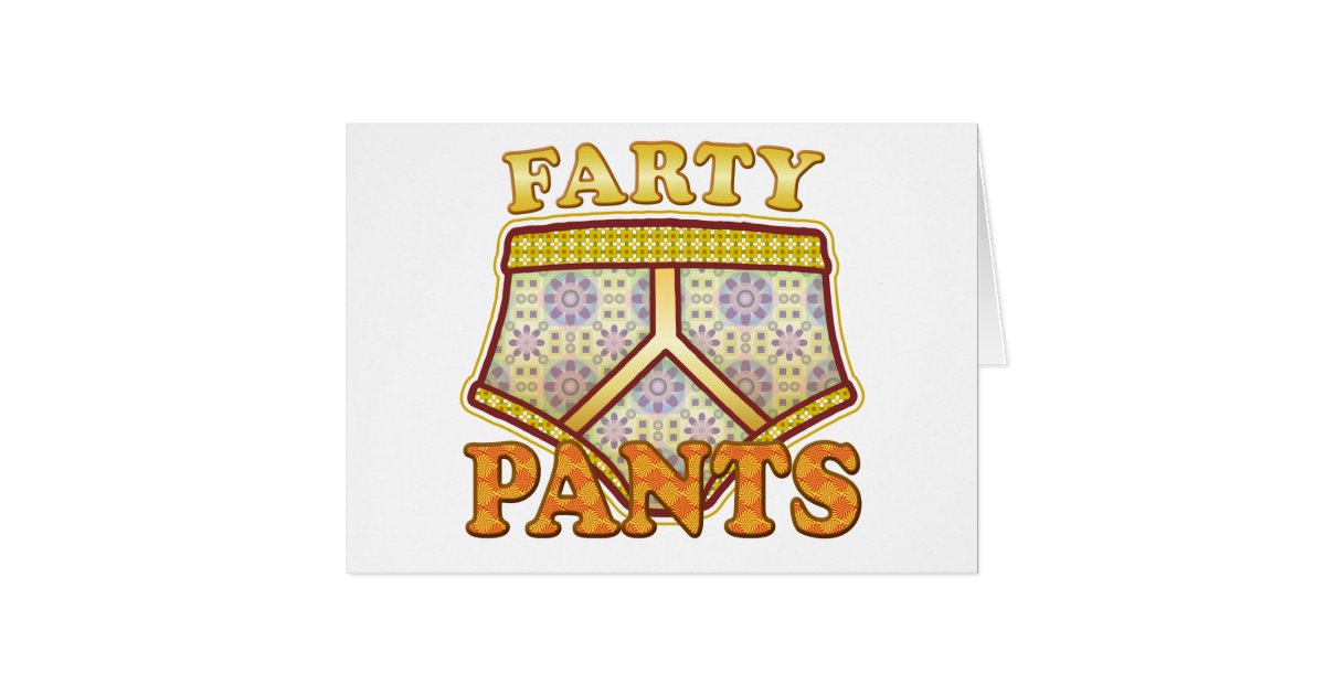 Farty Pants. | Zazzle