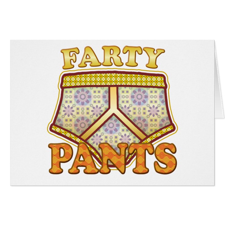 Farty Pants. | Zazzle