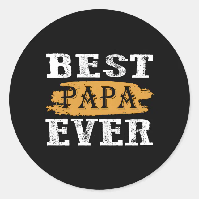 Fathers Day Best Papa Ever Grunge Classic Round Sticker | Zazzle