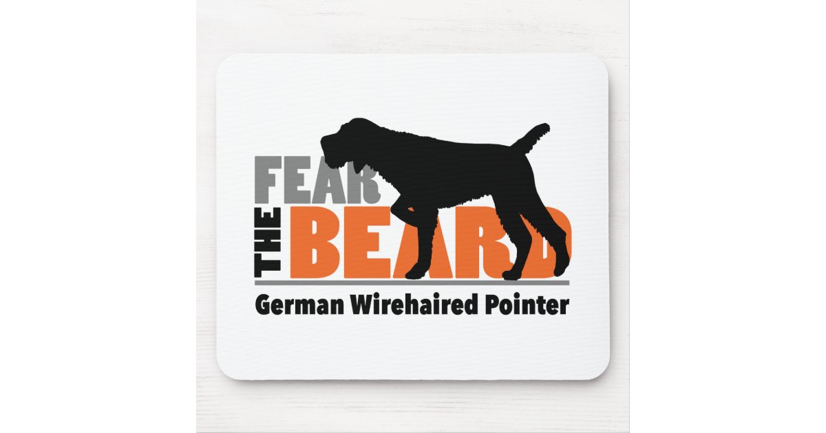 Fear the Beard - German Wirehaired Pointer Mouse Mat | Zazzle