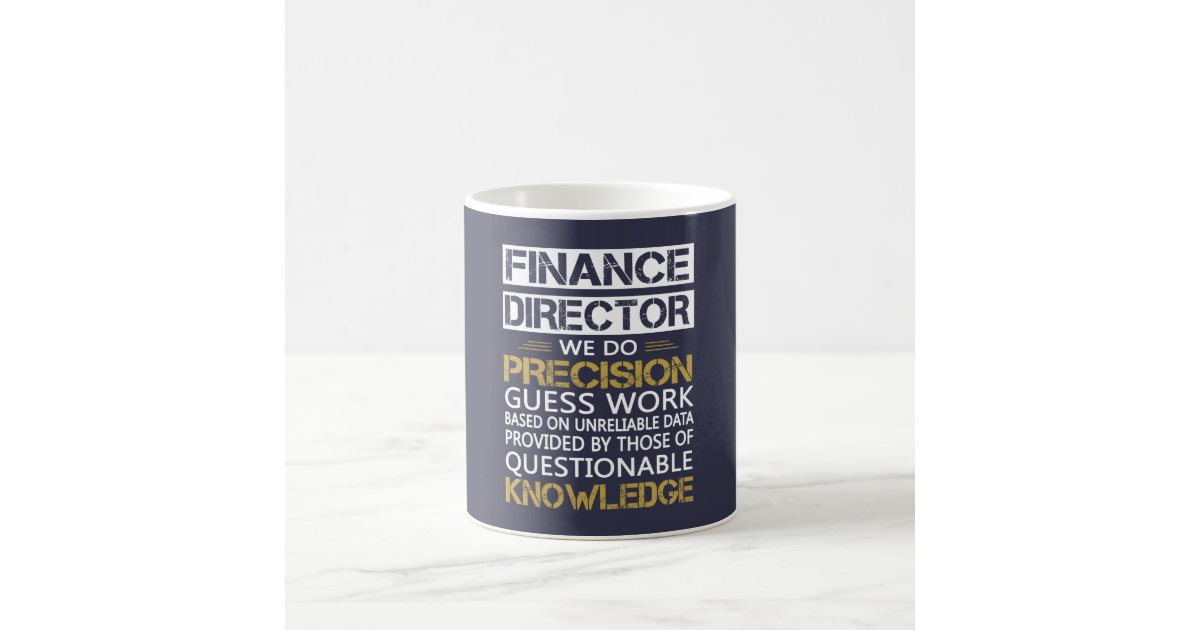 FINANCE DIRECTOR COFFEE MUG | Zazzle