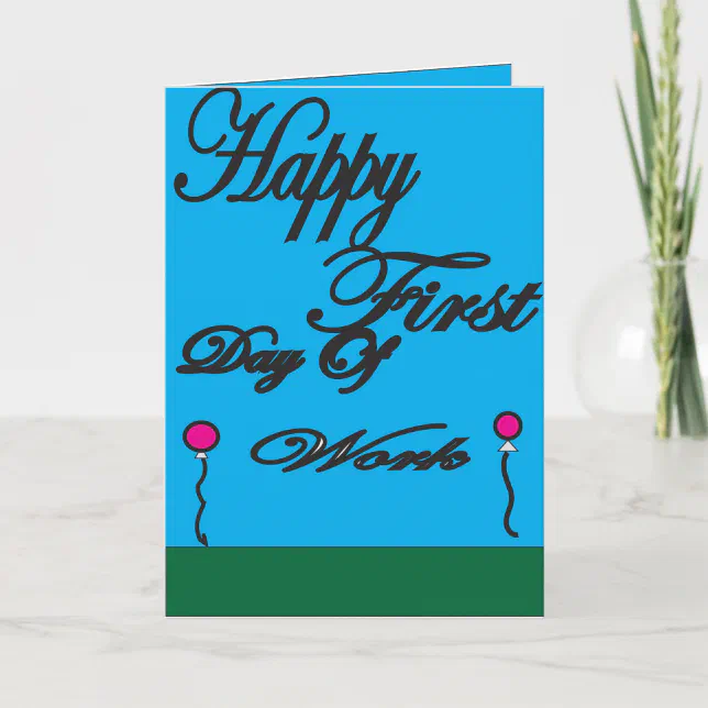 First Day of Work Card | Zazzle