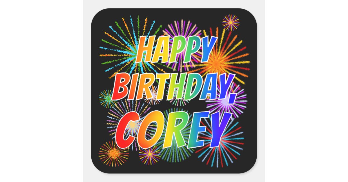 First Name "COREY", Fun "HAPPY BIRTHDAY" Square Sticker | Zazzle