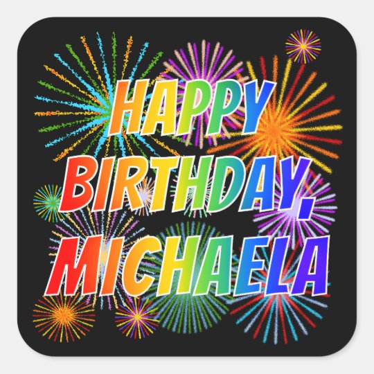 First Name "MICHAELA", Fun "HAPPY BIRTHDAY" Square Sticker | Zazzle.co.uk