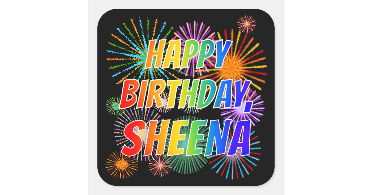 First Name "SHEENA", Fun "HAPPY BIRTHDAY" Square Sticker | Zazzle