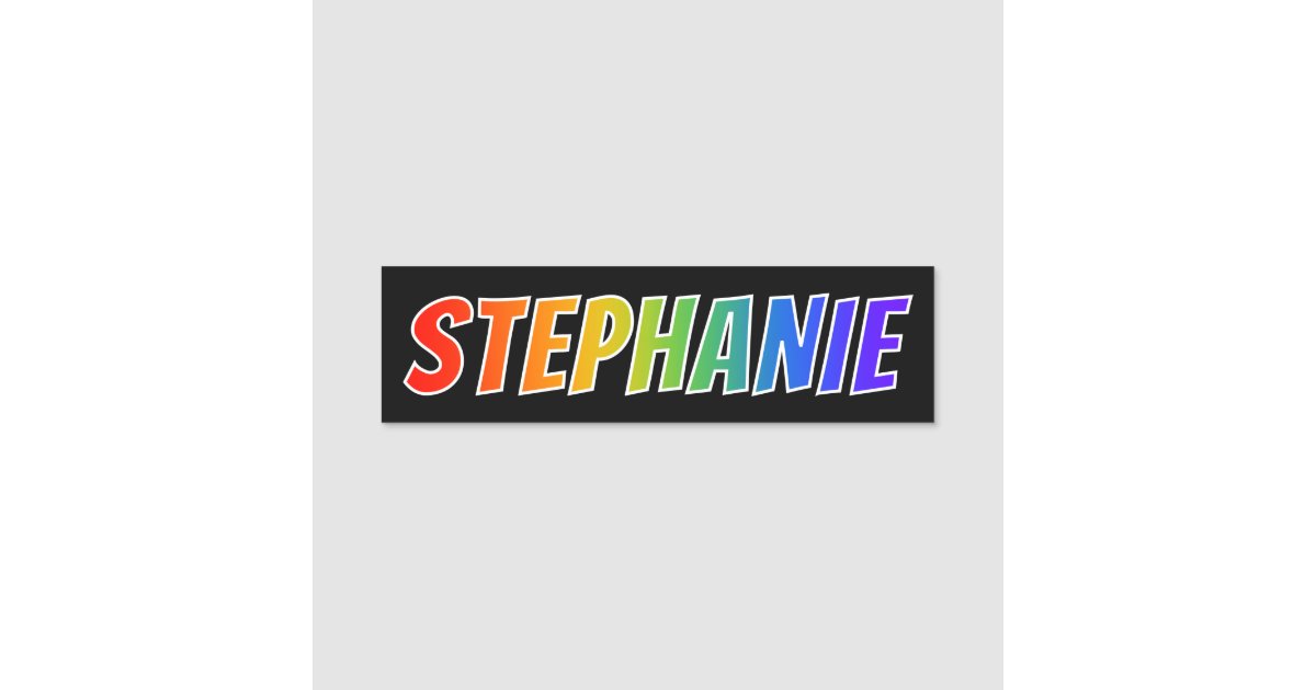 First Name "STEPHANIE": Fun Rainbow Colouring Name Tag | Zazzle