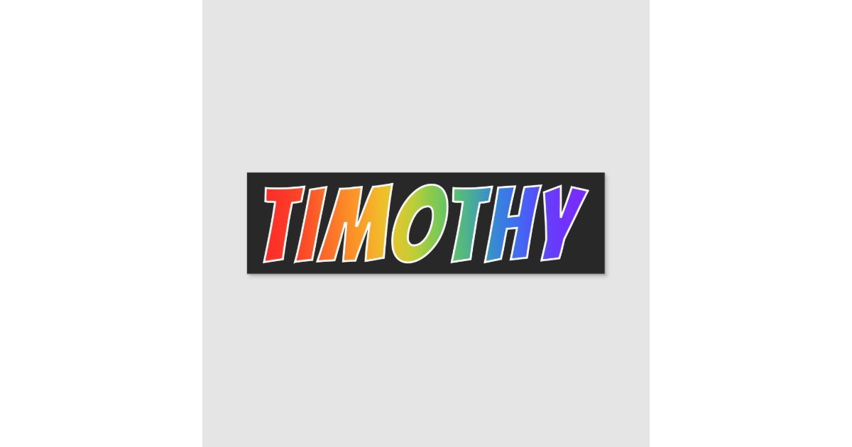First Name "TIMOTHY": Fun Rainbow Colouring Name Tag | Zazzle