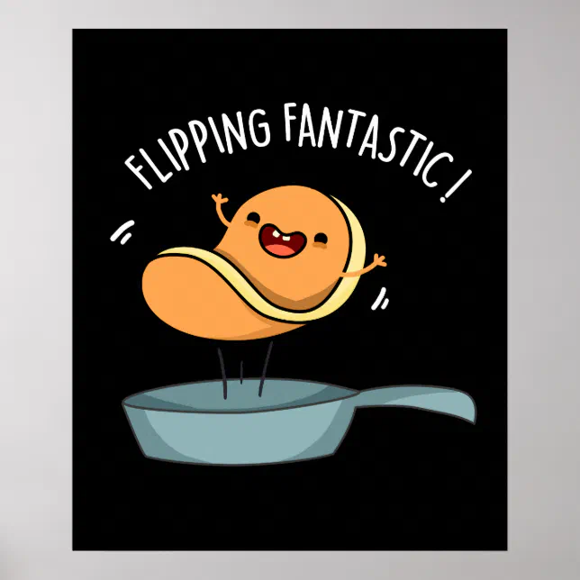 Flipping Fantastic Funny Pancake Pun Dark BG Poster | Zazzle