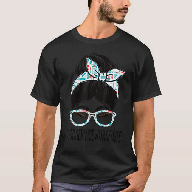 Food Service Worker Week Appreciation Day Women Me T-Shirt | Zazzle