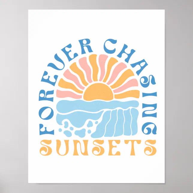 "Forever Chasing Sunsets" Retro Sunset Beach Lover Poster | Zazzle