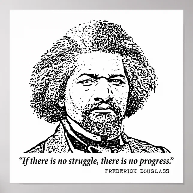 Frederick Douglass Inspiring Quote: No Struggle Poster | Zazzle
