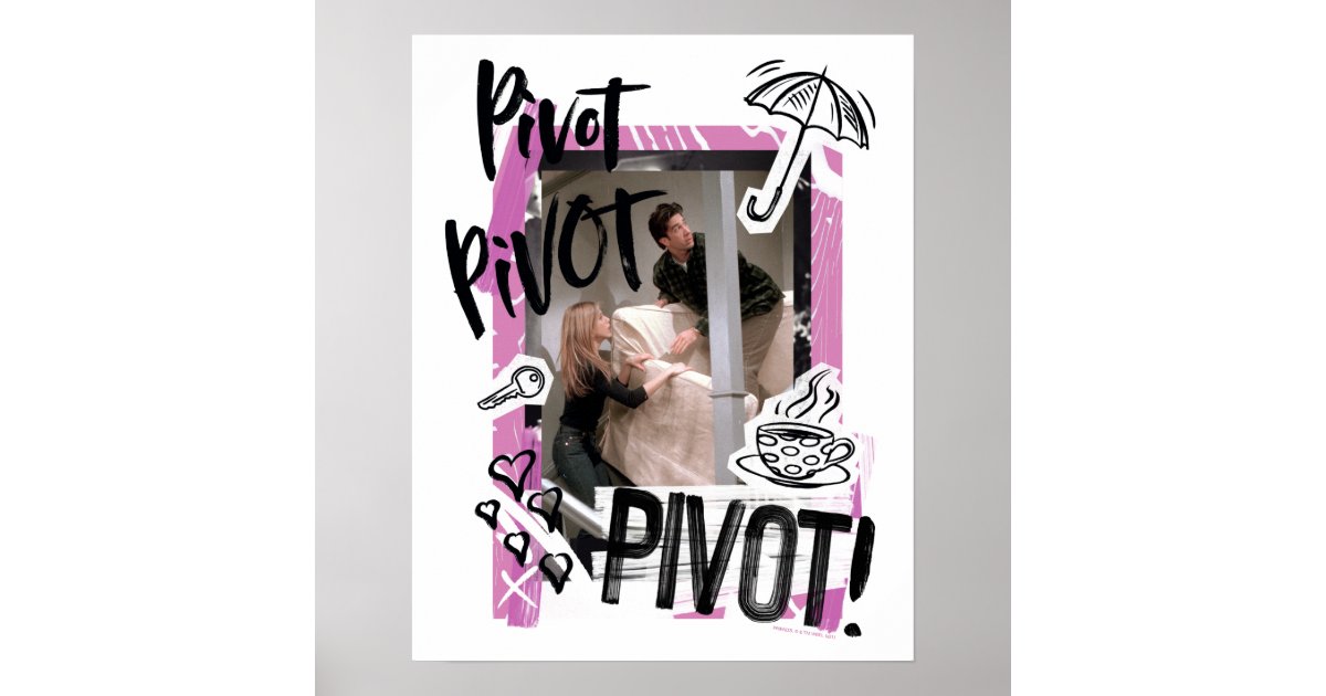 FRIENDS™ | Pivot Pivot PIVOT! Poster | Zazzle
