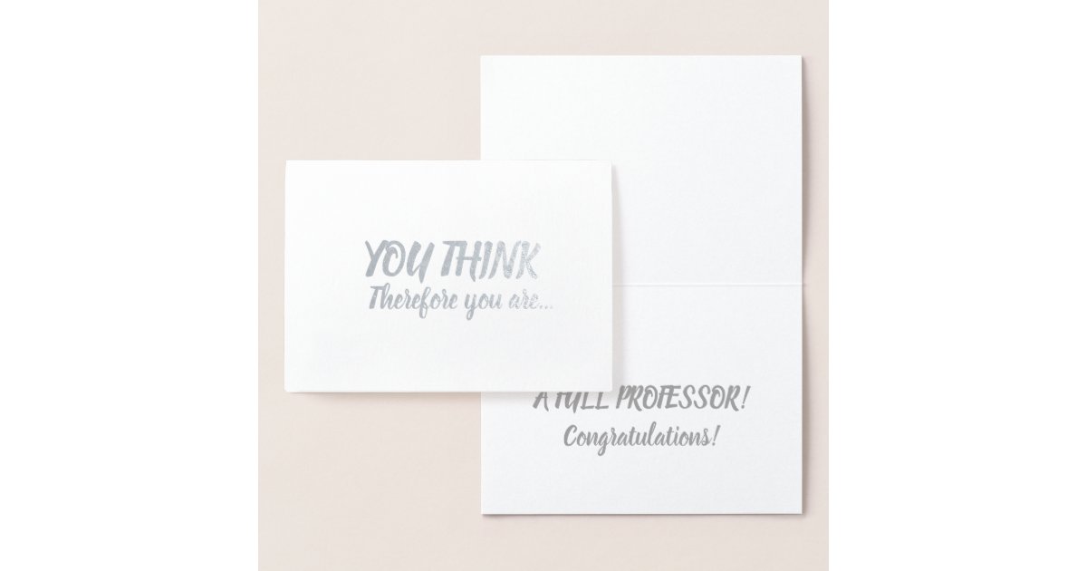 Full Professor Promotion Congratulations You Think Foil Card | Zazzle