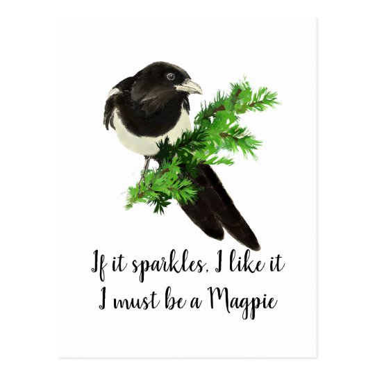 Fun Magpie Quote If it Sparkles I like it Postcard | Zazzle.co.uk
