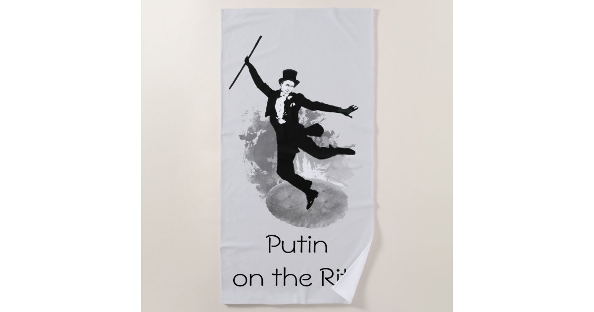 Fun Novelty Russian Putin on the Ritz Pun Parody Beach Towel | Zazzle