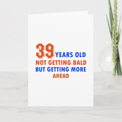 Funny 39th Birthday Cards | Zazzle UK