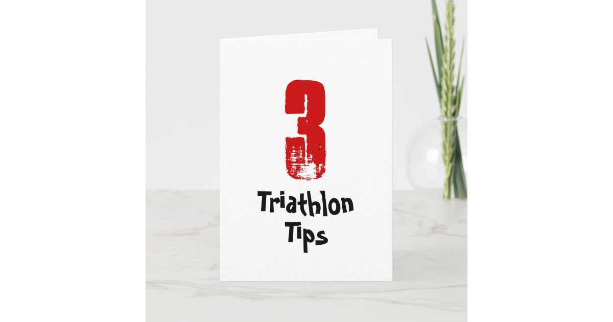 Funny 3 Triathlon Tips - Good Luck Triathlete Card | Zazzle