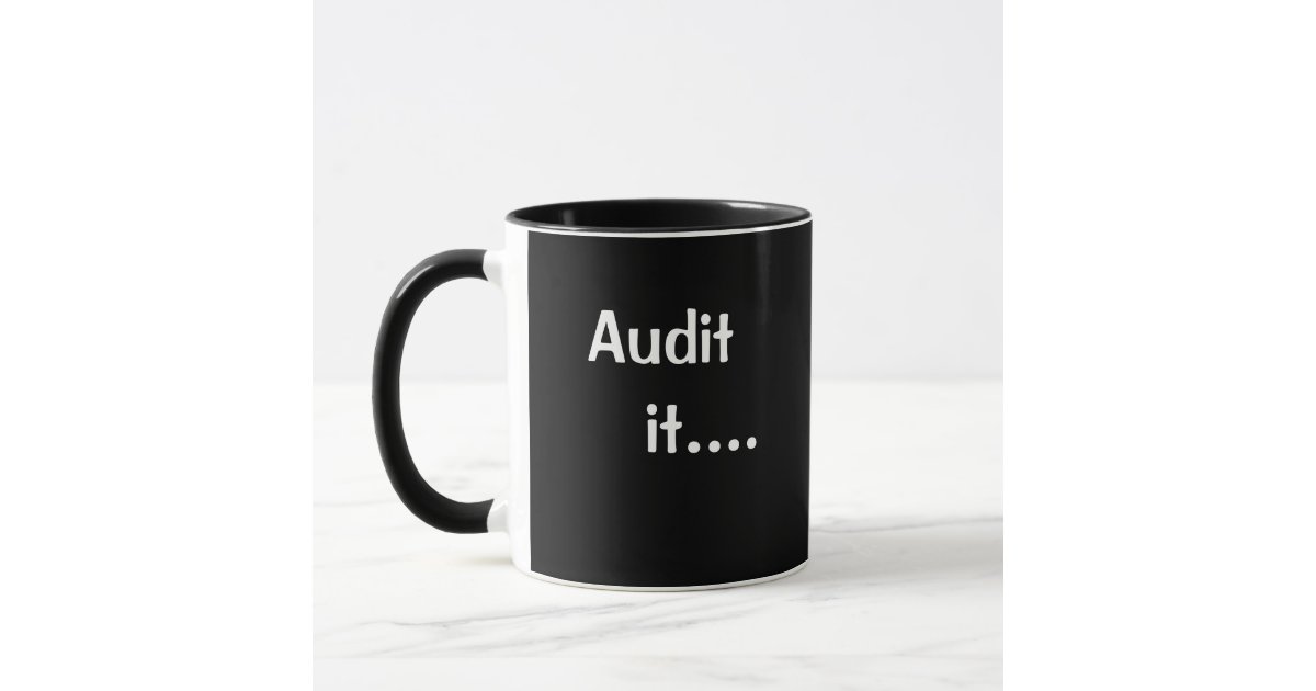 Funny Auditing Quote Auditor Mug Parody Pun Joke | Zazzle