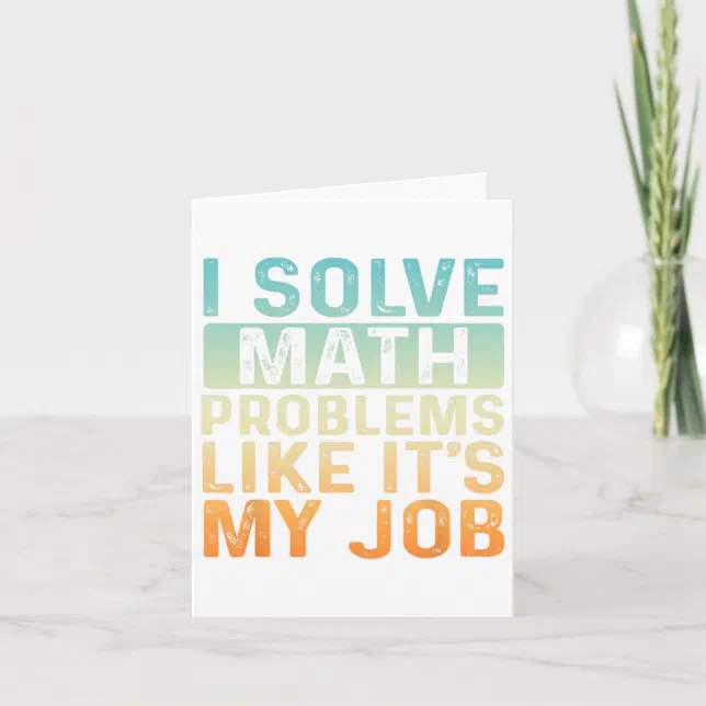 Funny Back To School I Solve Math Problems Like It Card | Zazzle