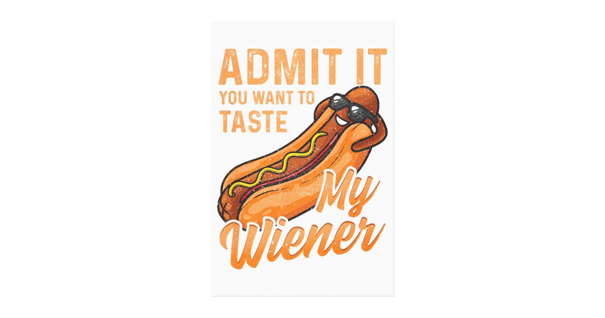 Funny Bbq Weiner Admit It You Want To Taste My Wei Canvas Print Zazzle