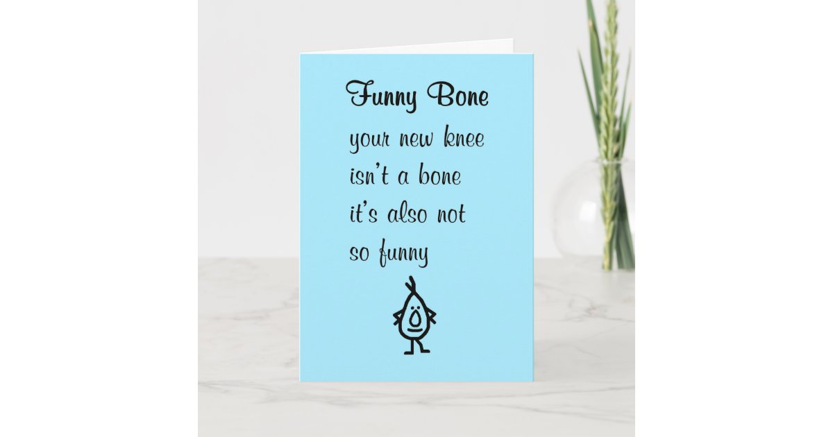 Funny Bone A Funny Poem For Your New Knee Card | Zazzle