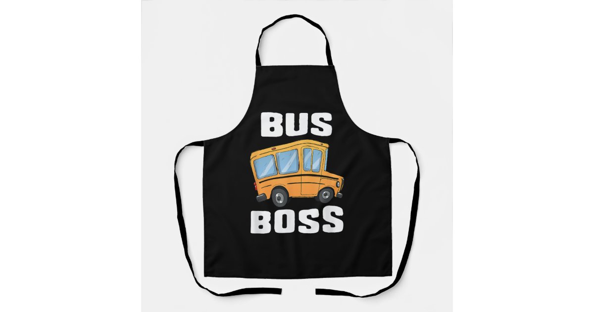 Funny Bus Boss School Bus Driver Apron | Zazzle