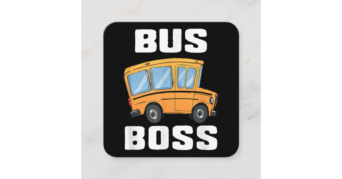 Funny Bus Boss School Bus Driver Square Business Card | Zazzle