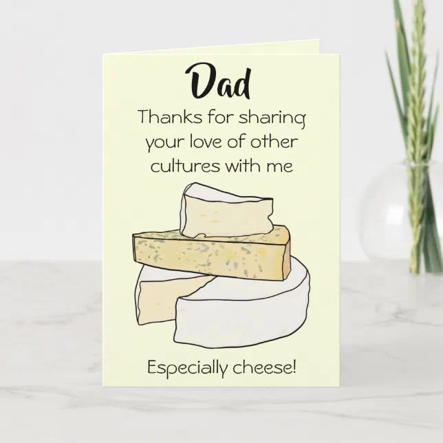 Funny cheese culture joke dad birthday card | Zazzle