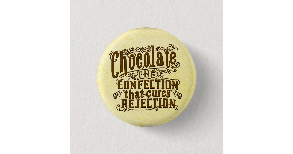 Funny Chocolate Writer Rejection Cure 3 Cm Round Badge | Zazzle