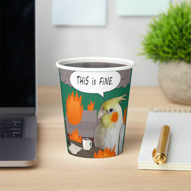 Funny Cockatiel Remote Worker This Is Fine Meme Paper Cups | Zazzle