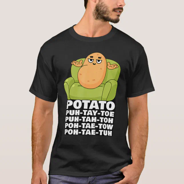 Funny Cute Couch Potato Potato Pronunciation Meme T-Shirt | Zazzle