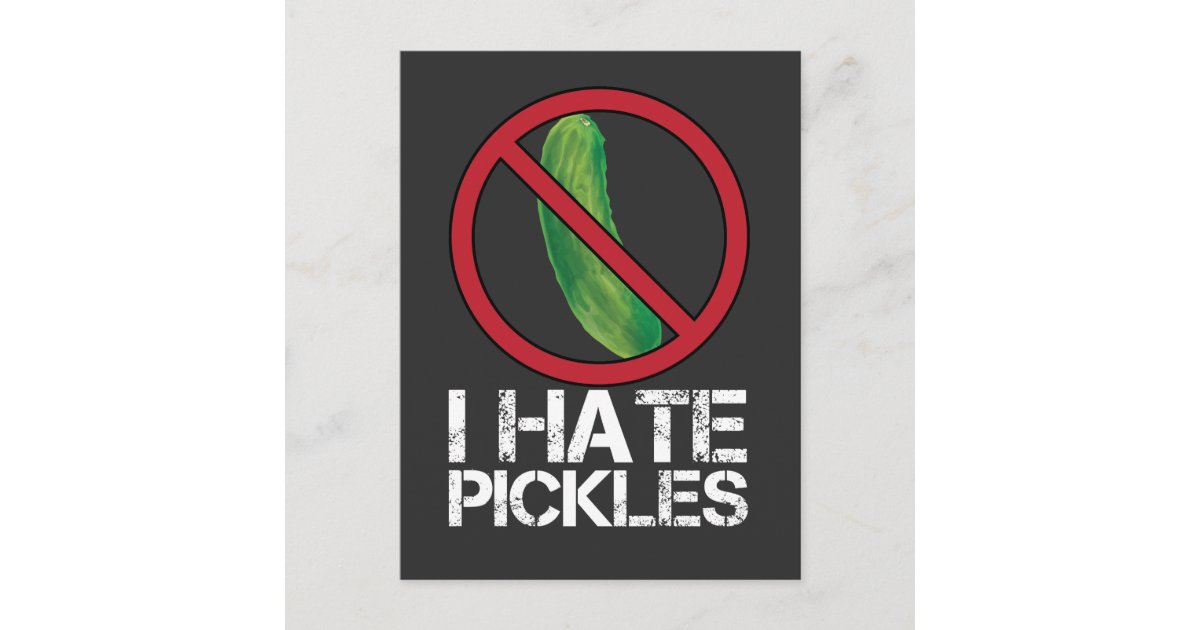 Funny Dill Cucumber Hater Humour I Hate Pickles Postcard | Zazzle