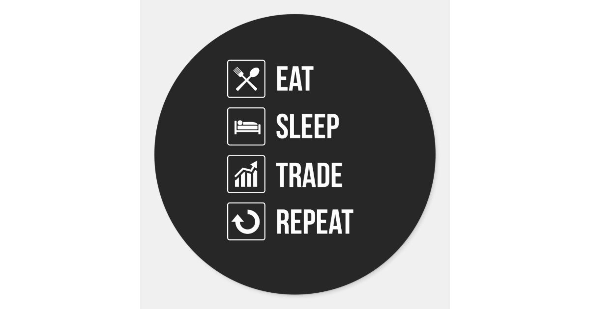 Funny Eat Sleep Trade Repeat Investors Classic Round Sticker | Zazzle