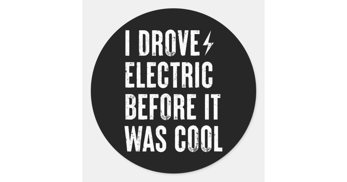 Funny Electric Vehicles EV Car Gift Classic Round Sticker | Zazzle