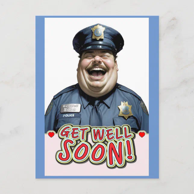 funny get well soon Officer Postcard | Zazzle