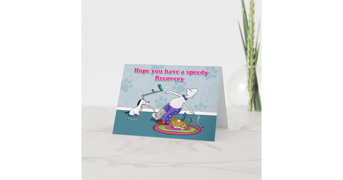 Funny hope you have a speedy recovery card | Zazzle
