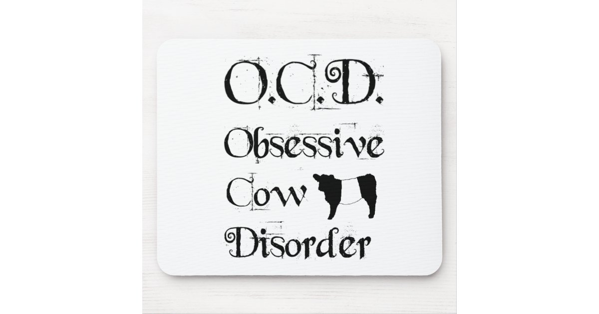 Funny Humourous OCD Obsessive Cow Disorder Belties Mouse Mat | Zazzle