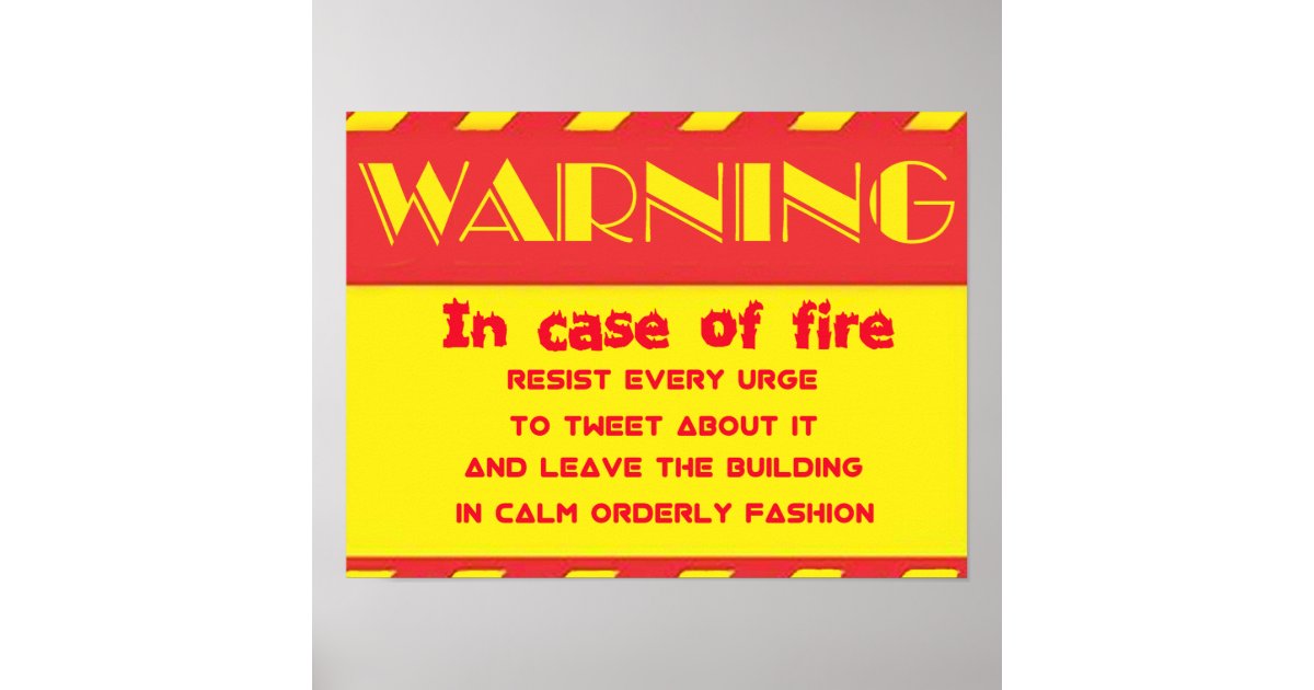 Funny In Case Of Fire, Hilarious Texting humor Poster | Zazzle