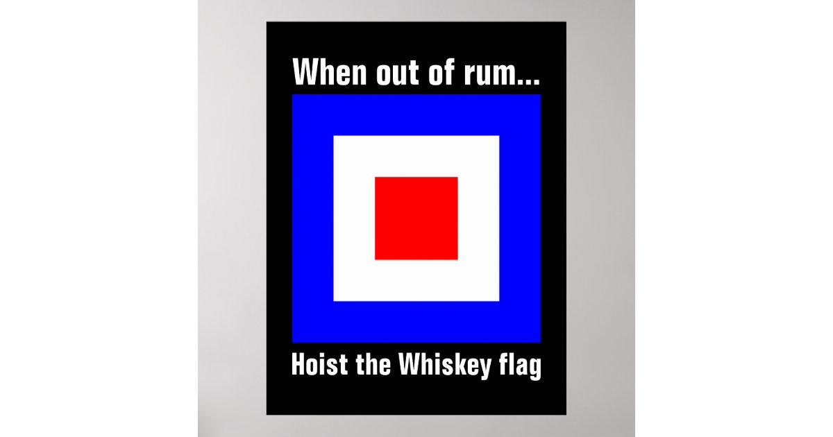Funny International Maritime Whiskey Signal Flag Poster | Zazzle