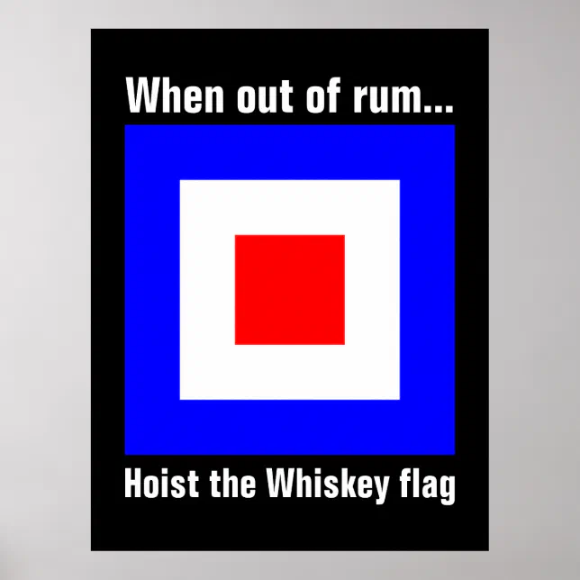 Funny International Maritime Whiskey Signal Flag Poster | Zazzle