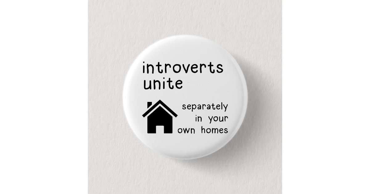 Funny Introverts Unite Button Badge Pin | Zazzle