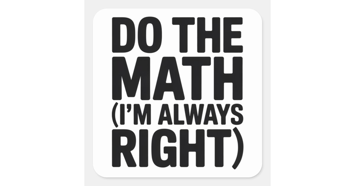 funny Math Teacher Humour Meme Pun Square Sticker | Zazzle