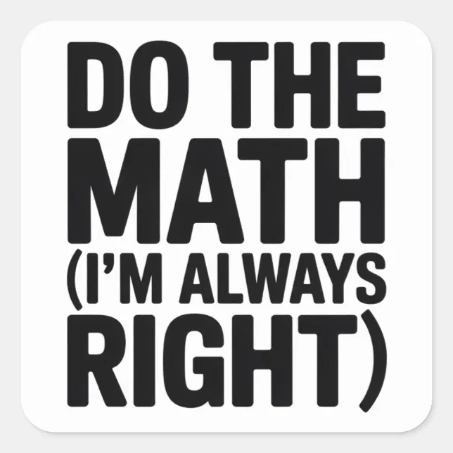 funny Math Teacher Humour Meme Pun Square Sticker | Zazzle