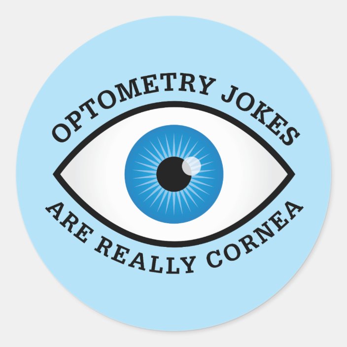 Funny Optometry Cornea Jokes Classic Round Sticker | Zazzle.co.uk