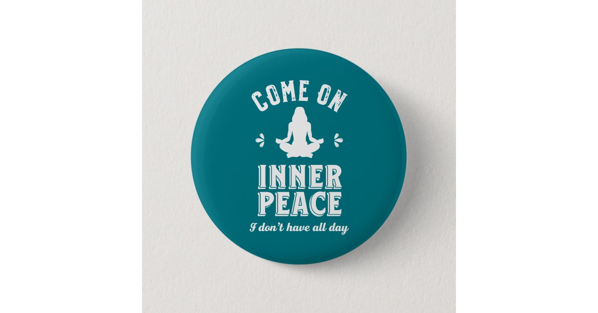 Funny Sarcastic Yoga Meditation Inner Peace Zen 6 Cm Round Badge | Zazzle