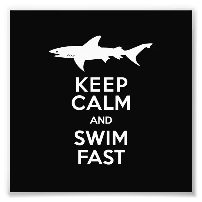 Funny Shark Warning - Keep Calm and Swim Fast Photo Print | Zazzle